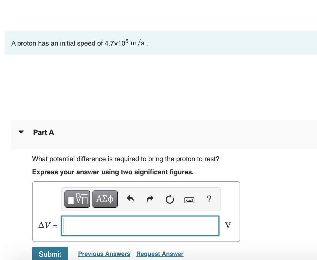 Solved A proton has an initial speed of 4.7×105 m/s. Part A | Chegg.com