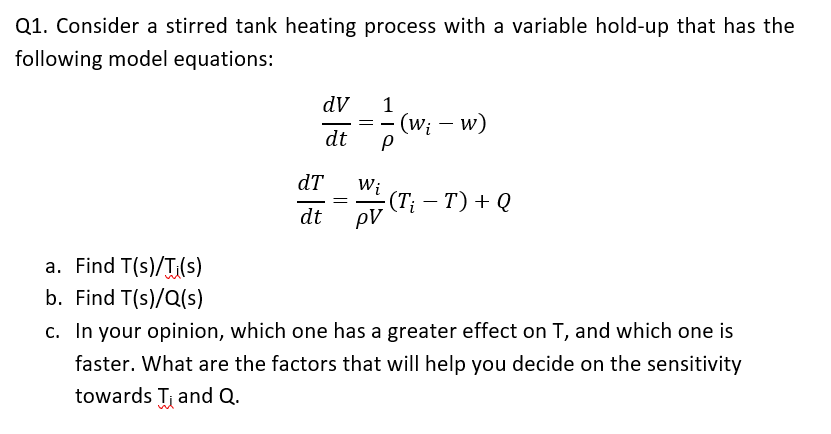 Solved Q1. Consider a stirred tank heating process with a | Chegg.com