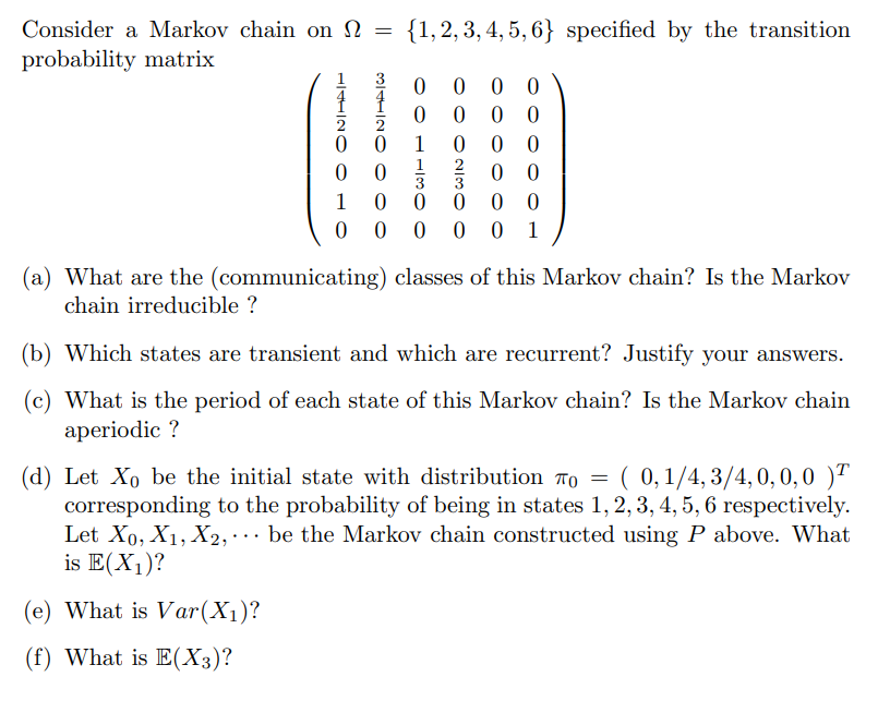 Solved Consider a Markov chain on Ω={1,2,3,4,5,6} specified | Chegg.com