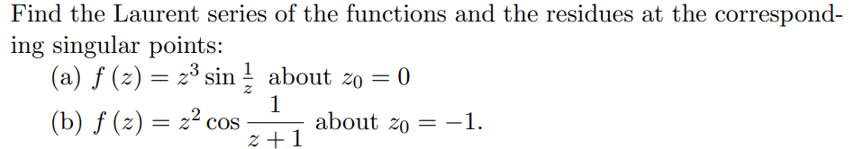 Solved Find the Laurent series of the functions and the | Chegg.com