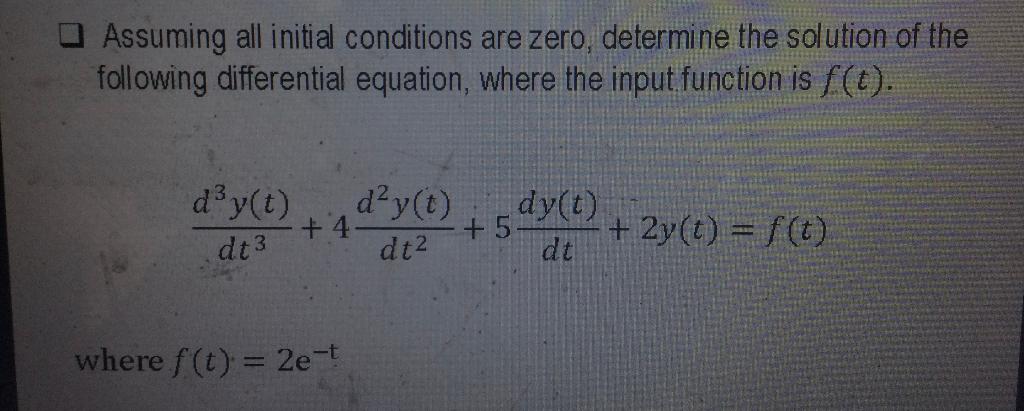 Solved Assuming all initial conditions are zero, determine | Chegg.com