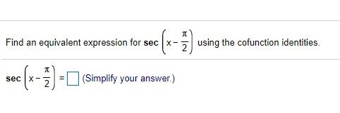 Solved Find an equivalent expression for secx- (x-1) using | Chegg.com