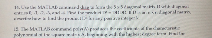 Solved 14. Use the MATLAB command diag to form the 5 x5 | Chegg.com