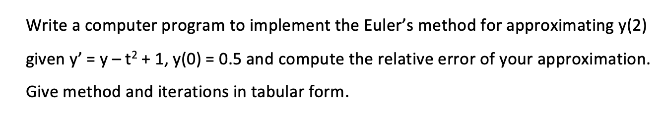 Solved Write a computer program to implement the Euler's | Chegg.com