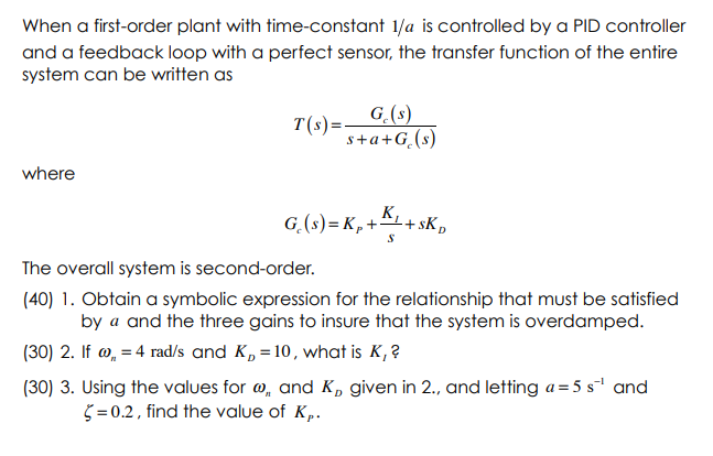 Solved When a first-order plant with time-constant 1/a is | Chegg.com