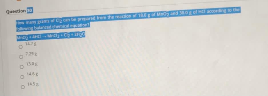 Solved Question 30 How many grams of Cl2 can be prepared | Chegg.com