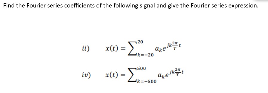 Find the Fourier series coefficients of the following | Chegg.com