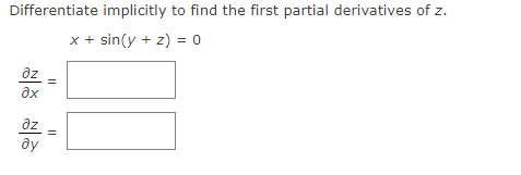 Solved Differentiate implicitly to find the first partial | Chegg.com