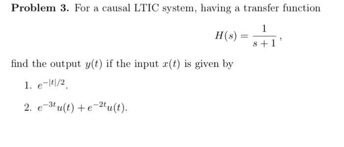 Solved Problem 3. For a causal LTIC system, having a | Chegg.com