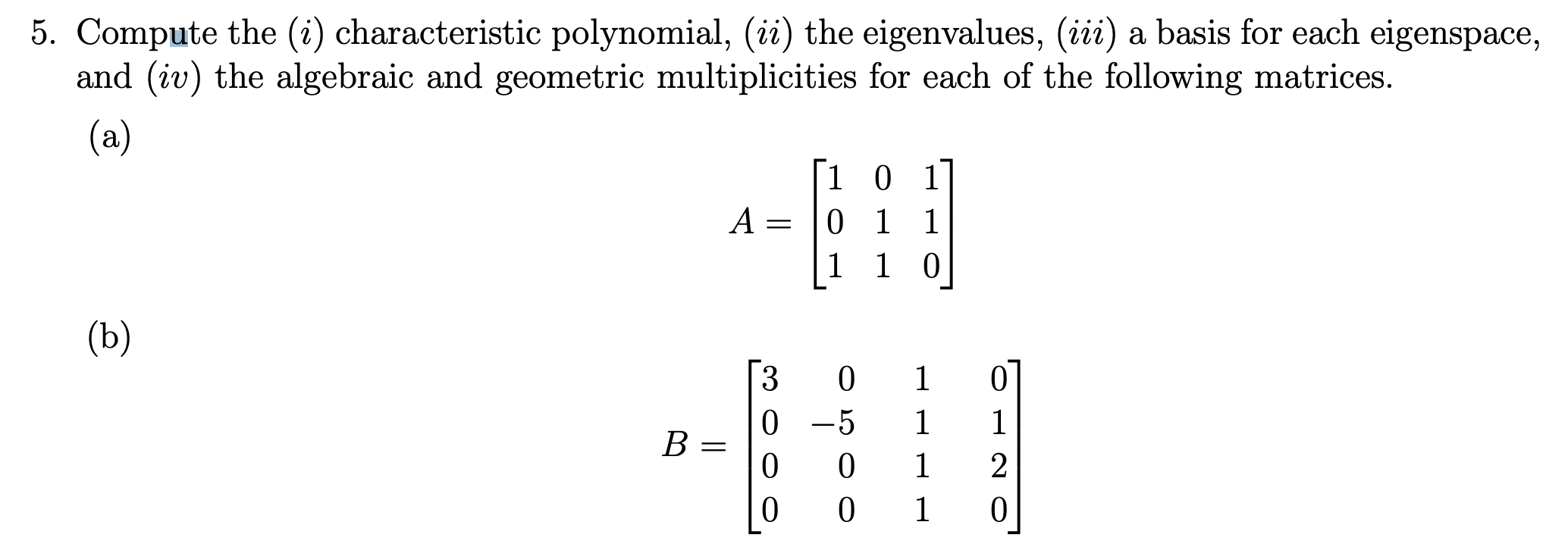 Solved 5. Compute the (i) characteristic polynomial, (ii) | Chegg.com
