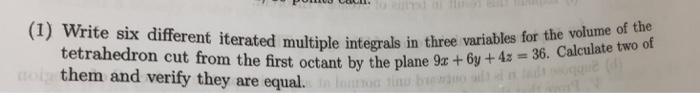 Solved (1) Write six different iterated multiple integrals | Chegg.com
