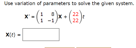 Solved Use variation of parameters to solve the given system | Chegg.com