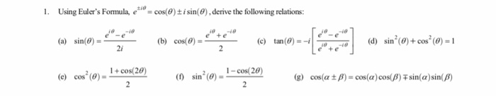 Solved 1. Using Euler's Form ula, e"-cos(0) isİn@) ,derive | Chegg.com
