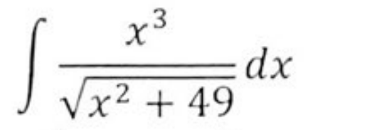 Solved ∫x2+49x3dx | Chegg.com