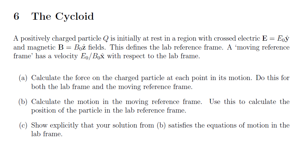 Solved 6 The Cycloid A positively charged particle Q is | Chegg.com
