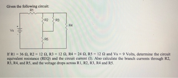 Solved Given the following circuit: R1 R2 R3 R4 Vs R5 If | Chegg.com