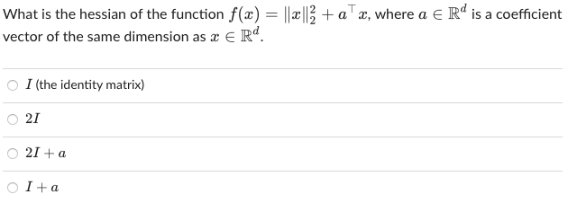Solved What Is The Hessian Of The Function F X ∥x∥22 A⊤x