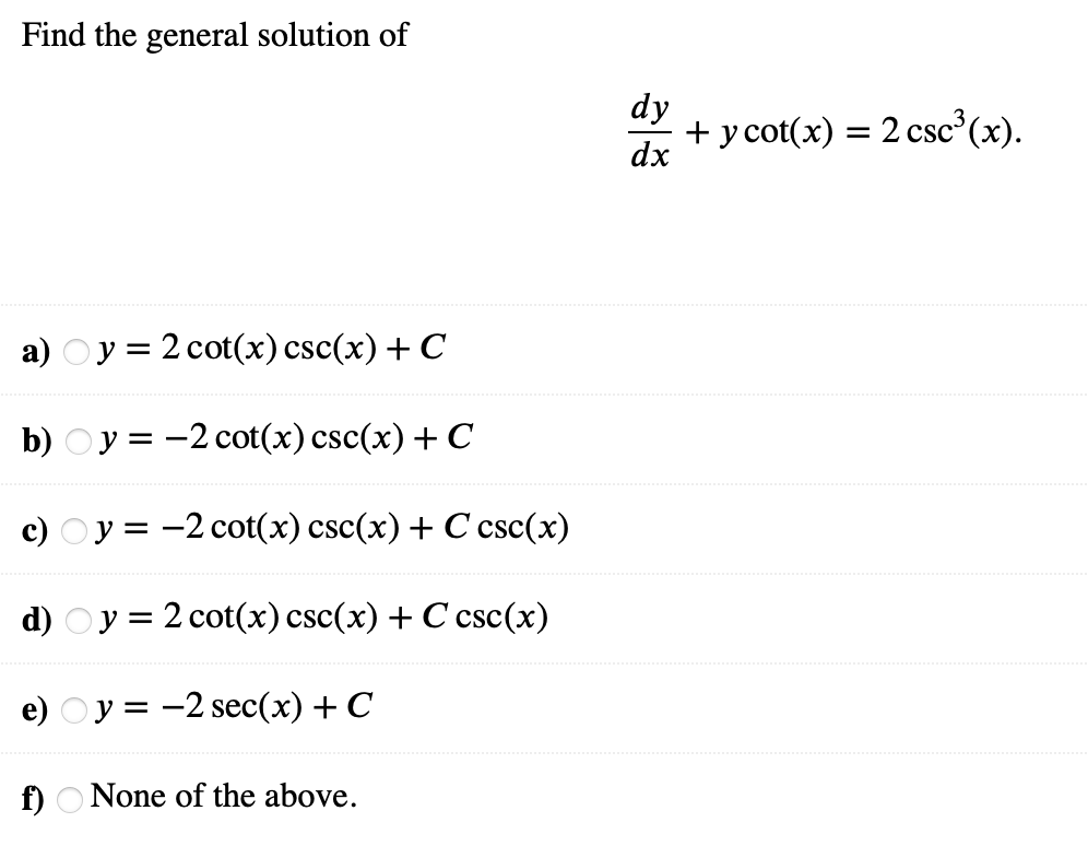 Solved Find the general solution of dy + y cot(x) = 2 | Chegg.com