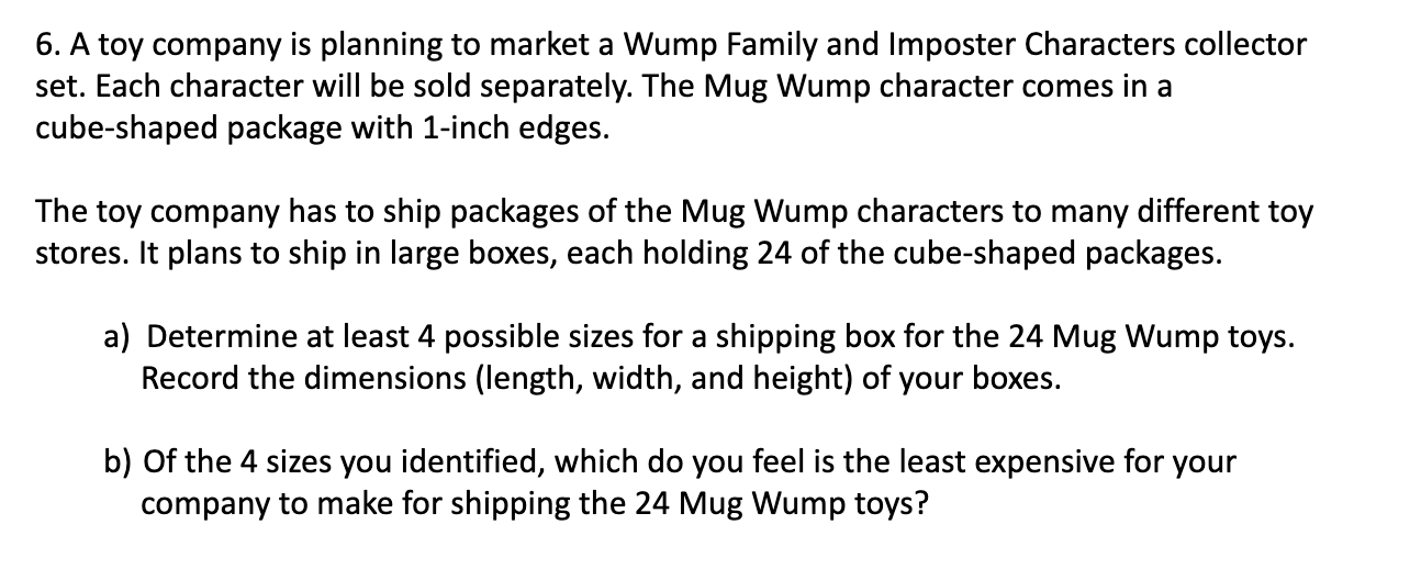 Solved 6. A toy company is planning to market a Wump Family | Chegg.com