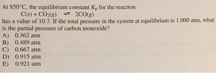Solved At 850°C, the equilibrium constant Kp for the | Chegg.com