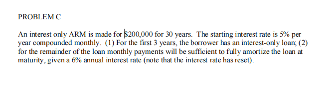 Solved PROBLEMC An interest only ARM is made for $200,000 | Chegg.com