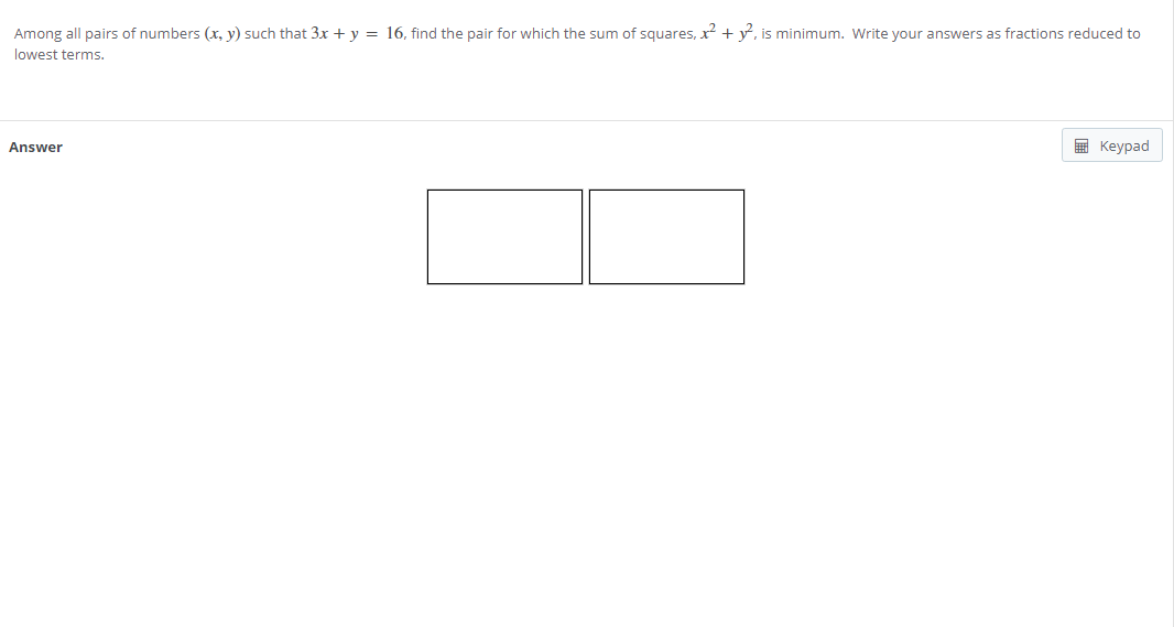 Solved Among all pairs of numbers (x, y) such that 3x + y = | Chegg.com