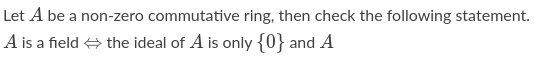 Solved Let A be a non-zero commutative ring, then check the | Chegg.com