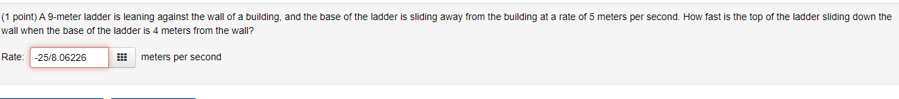Solved (1 point) A 9-meter ladder is leaning against the | Chegg.com