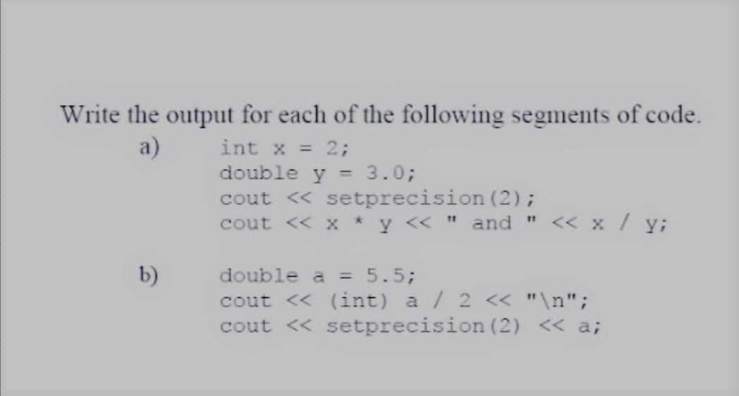 Solved Write the output for each of the following segments | Chegg.com