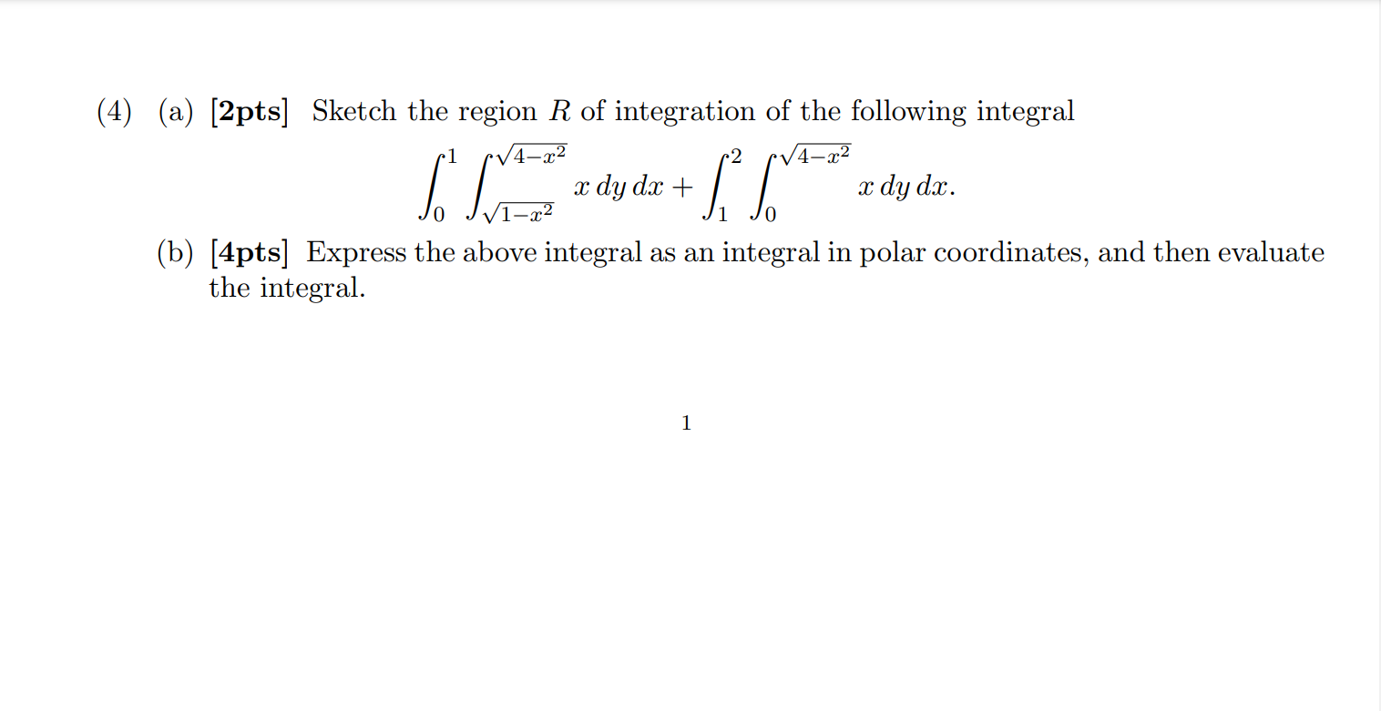 Solved (4) (a) [2pts] Sketch the region R of integration of | Chegg.com