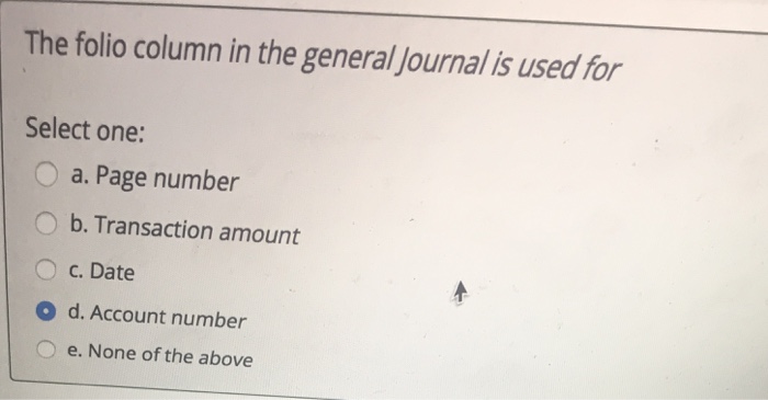 Solved The folio column in the general Journal is used for | Chegg.com