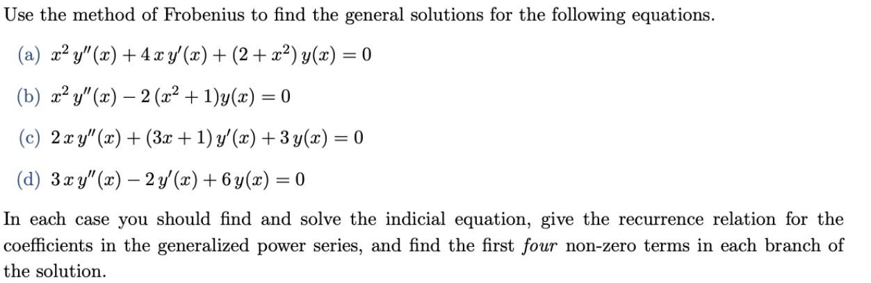 Solved Use the method of Frobenius to find the general | Chegg.com