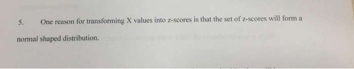 Solved 5. One reason for transforming X values into z-scores | Chegg.com