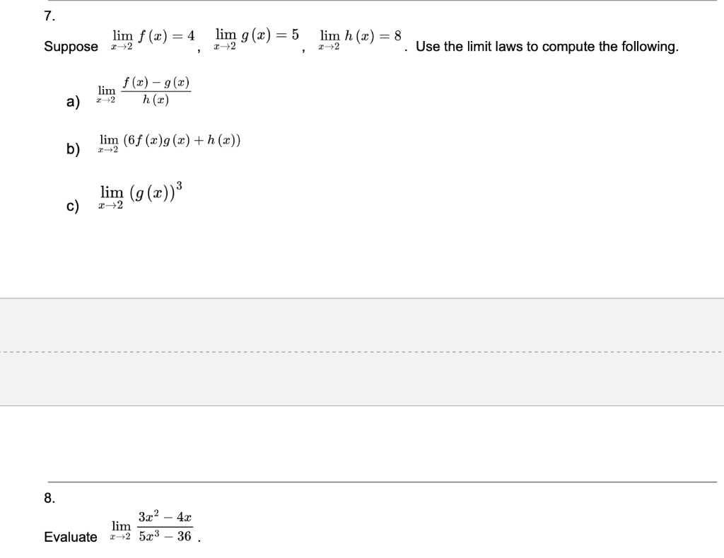 Solved 7. Suppose limx→2f(x)=4,limx→2g(x)=5,limx→2h(x)=8. | Chegg.com