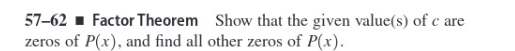Solved 57-62 - Factor Theorem Show that the given value(s) | Chegg.com