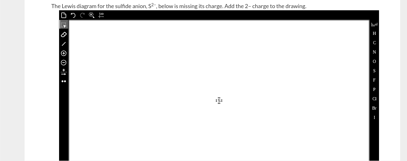 Solved The Lewis diagram for the sulfide anion, S2−, below | Chegg.com