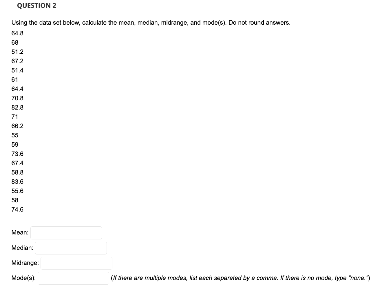 Solved Below are the mean, median, and midrange describing | Chegg.com
