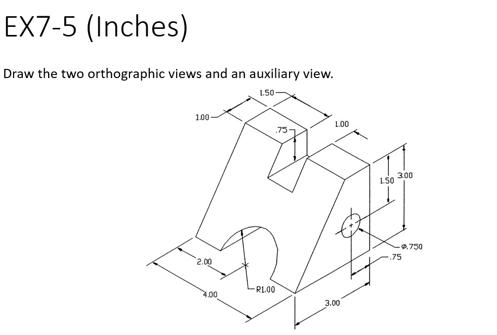 Solved EX7-5 (Inches)Draw the two orthographic views and an | Chegg.com