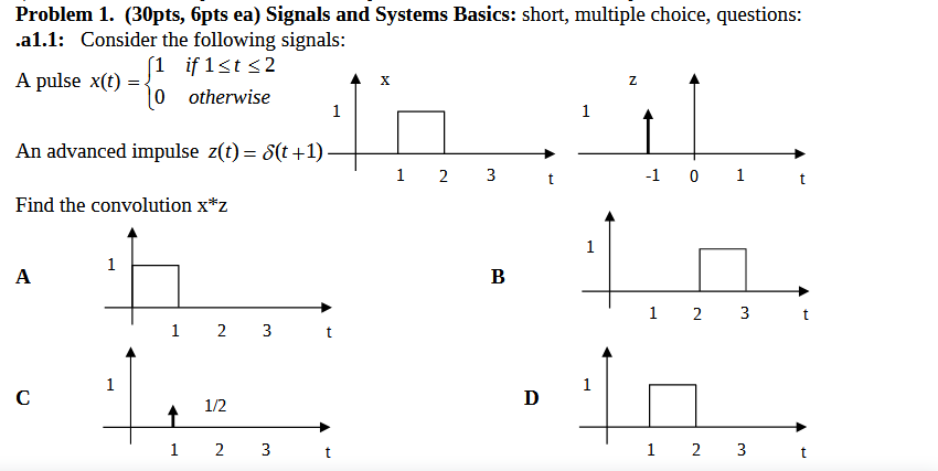Solved Problem 1. (30pts, 6pts ea) Signals and Systems | Chegg.com Solved Problem 1. (30pts, 6pts ea) Signals and Systems | Chegg.com