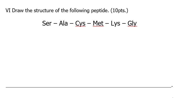 Solved VI Draw the structure of the following peptide. | Chegg.com