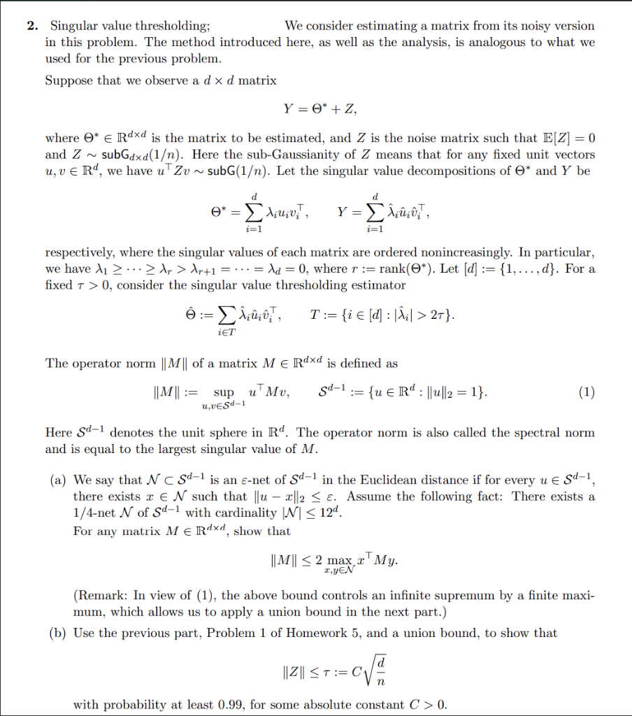 Solved Singular value thresholding; We consider estimating a | Chegg.com