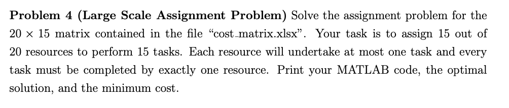 Solved Problem 4 (Large Scale Assignment Problem) Solve the | Chegg.com
