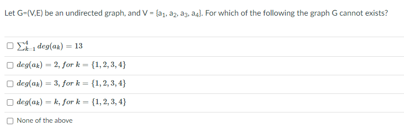 Solved Let G=(V,E) be an undirected graph, and V = {a1, a2, | Chegg.com