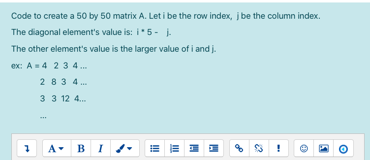 Solved Code to create a 50 by 50 matrix A. Let i be the row | Chegg.com