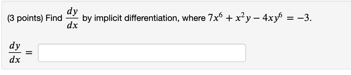 Solved dy (3 points) Find by implicit differentiation, where | Chegg.com