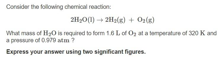 Solved Consider the following chemical reaction: 2H20 (1) + | Chegg.com
