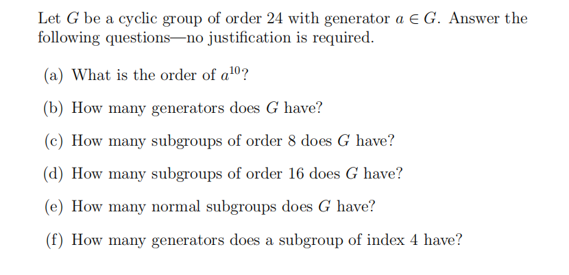 Solved Let G be a cyclic group of order 24 with generator a | Chegg.com