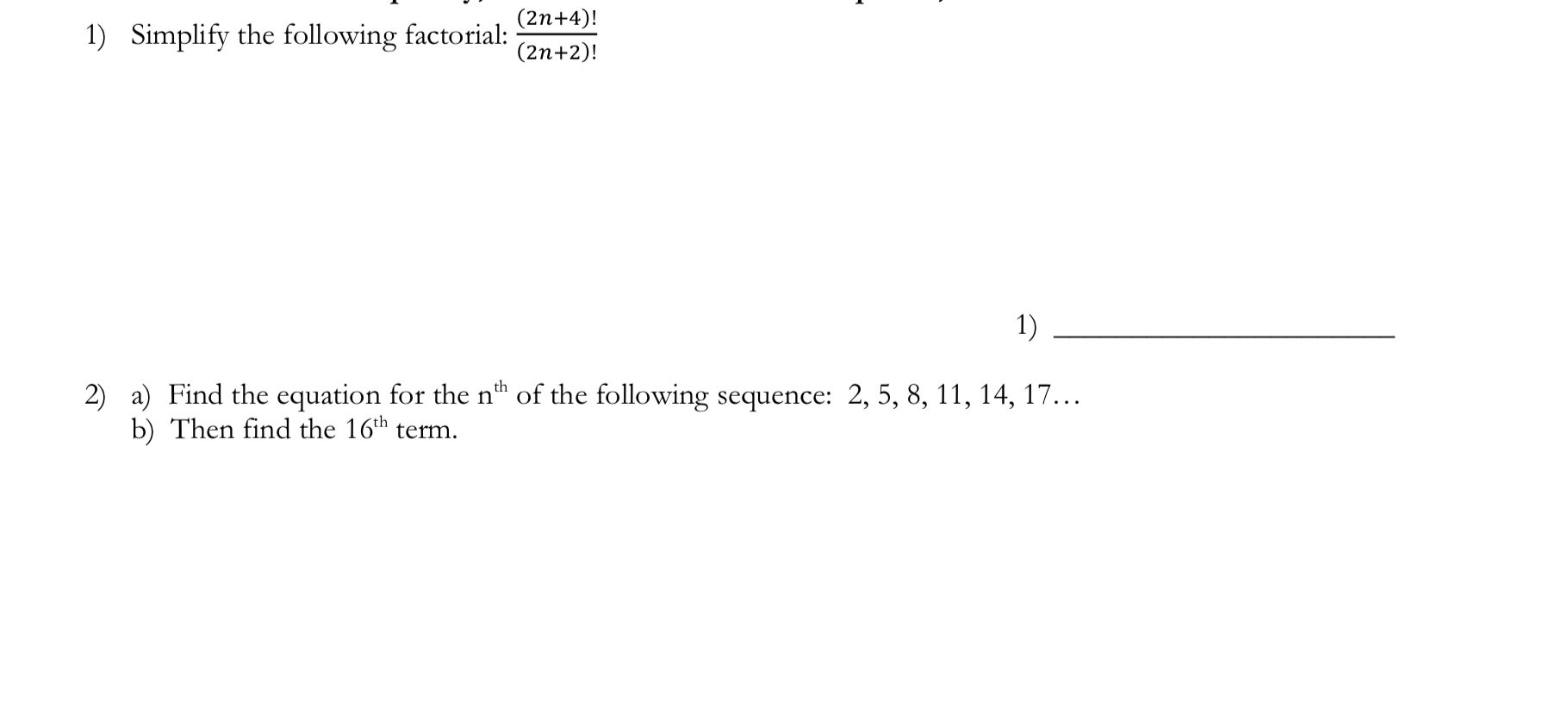 Solved (2n+4)! 1) Simplify the following factorial: (2n+2)! | Chegg.com