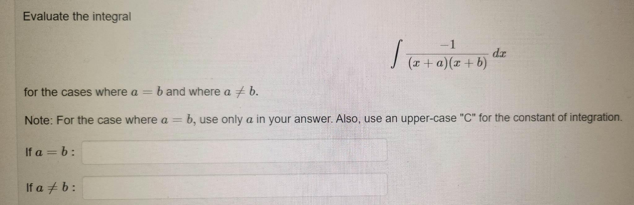 Solved Evaluate the integral ∫(x+a)(x+b)−1dx for the cases | Chegg.com
