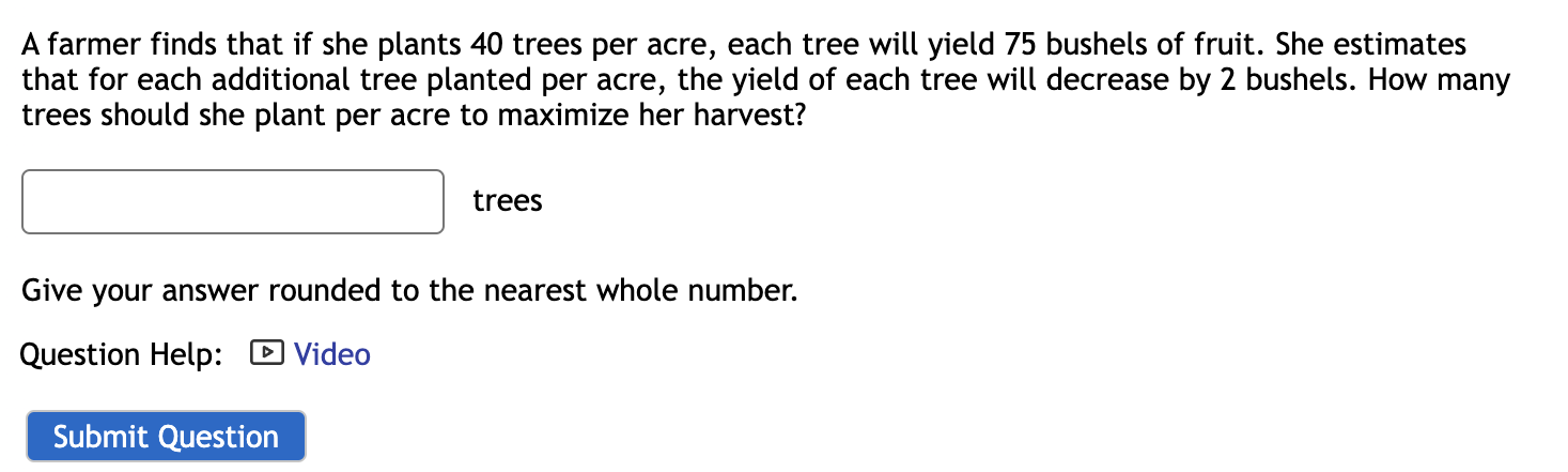 Solved A farmer finds that if she plants 40 trees per acre, | Chegg.com